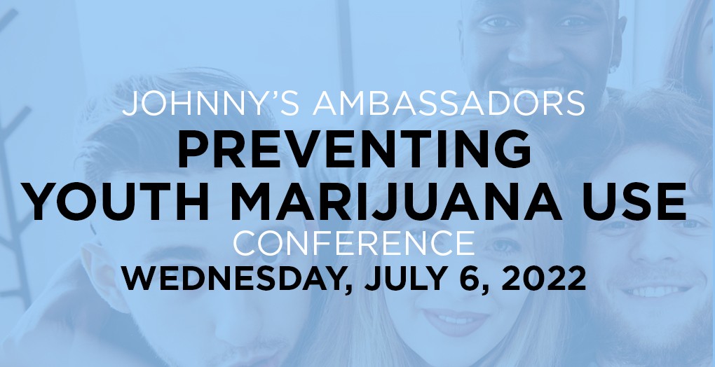 Johnny's Ambassadors Preventing Youth Marijuana Use One-Day Virtual ...